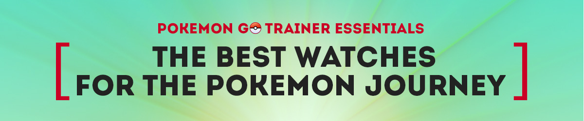 Pokemon Go campaign watch